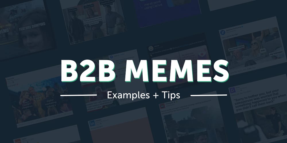 27+ B2B Meme Examples + Tips
