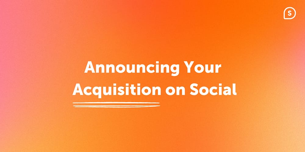 The Easy Guide to Announcing an Acquisition on Social Media