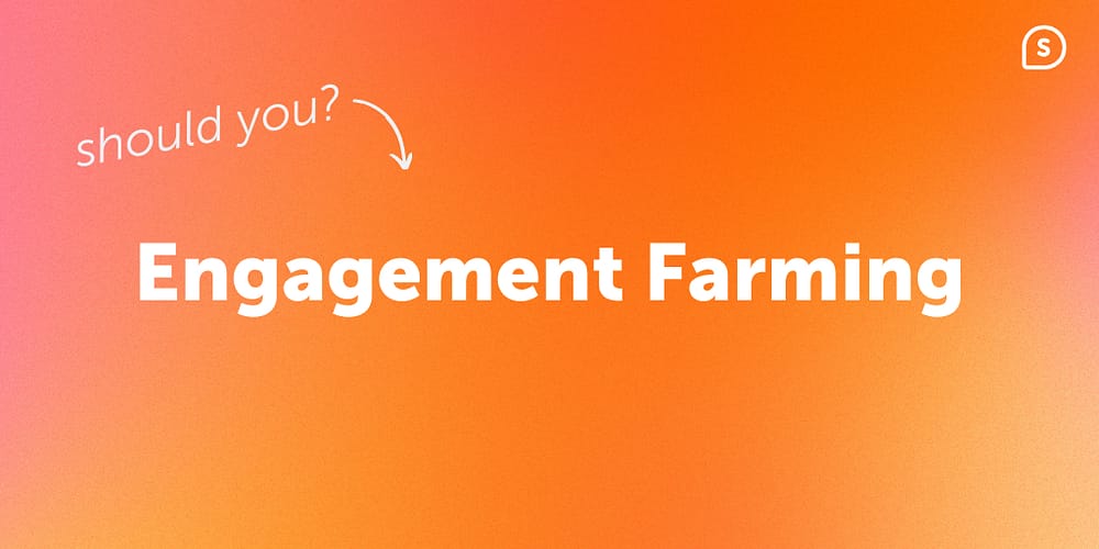 Engagement Farming: Definition, Examples, and Tips to Avoid It