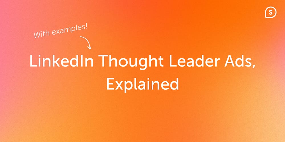The Expert's Guide to LinkedIn Thought Leader Ads